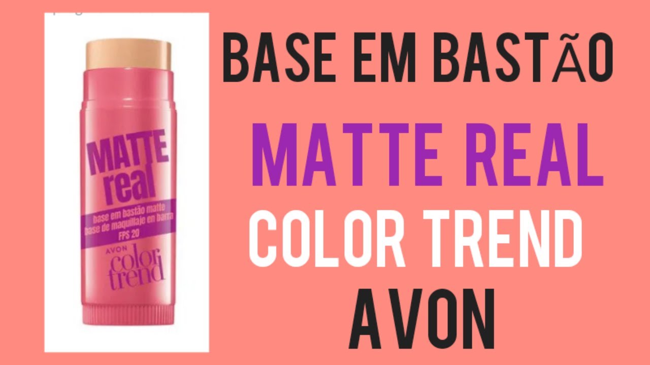 BASE EM BASTÃO MATTE REAL COLOR TREND AVON - CAMPANHA 15 (12/07 até 27/ ...