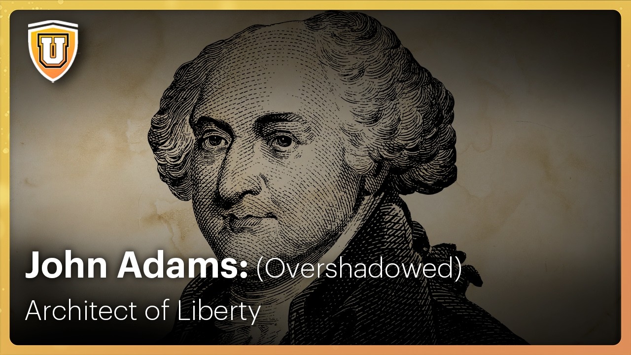John Adams: (Overshadowed) Architect of Liberty | CuriosityU - YouTube