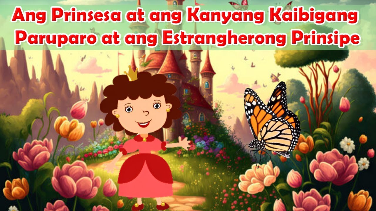 Ang Prinsesa at ang Kanyang Kaibigang Paruparo at ang Estrangherong ...