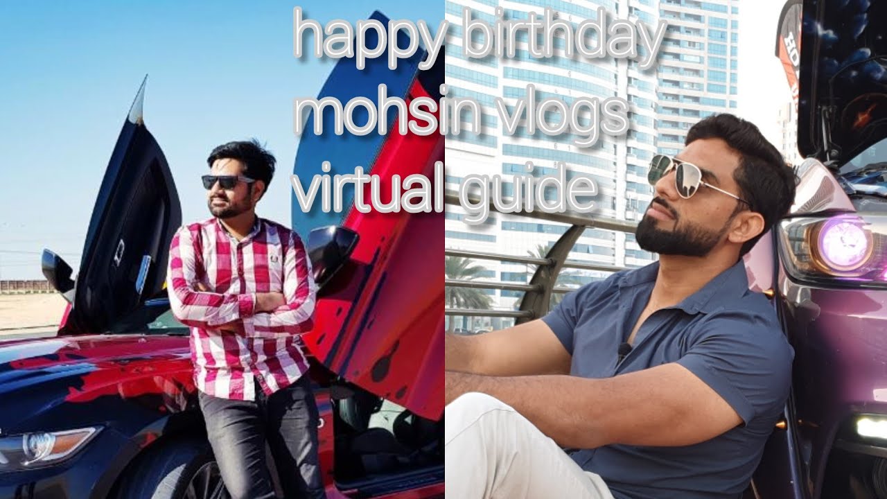 happy birthday | mohsin vlogs | virtual guide - YouTube