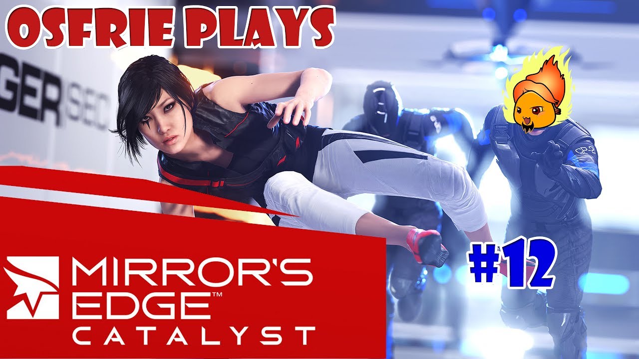 Mirror's Edge Catalyst #12 - Mission "Rescue Noah" is a Go-ah! - YouTube