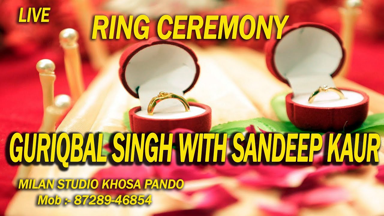 LIVE - RING CEREMONY || GURIQBAL SINGH -WITH -SANDEEP KAUR || 06-02 ...