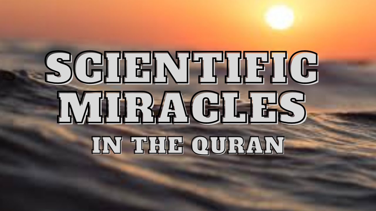 Scientific Miracles in the Quran - YouTube