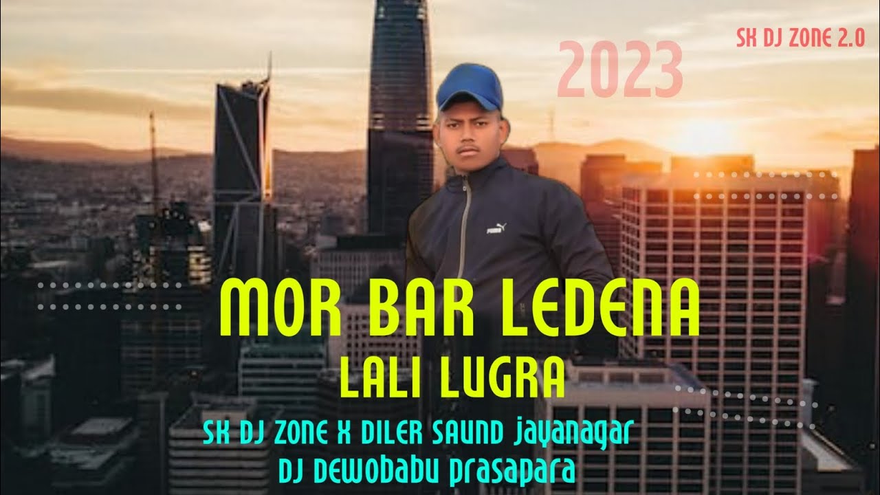 Mor Bar LEDENA Raja LALI LUGRA CgDj song SK DJ ZONE DjVKR BHAI X DILER ...