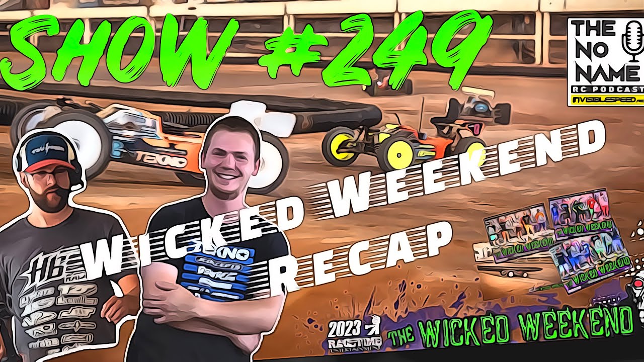 Show #249 - The No Name RC Podcast 2023 Wicked Weekend Race Recap - YouTube