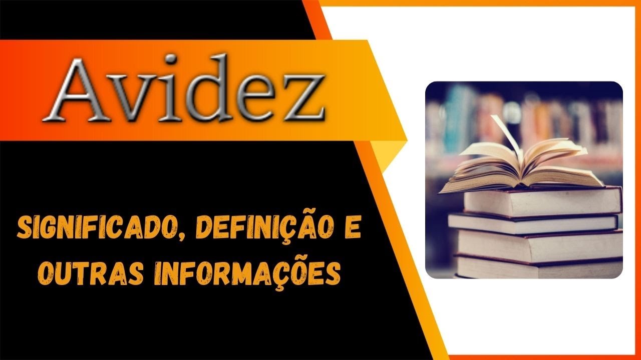 Qual Significado de Avidez? Qual Definição de Avidez? Sinônimo e Outras ...