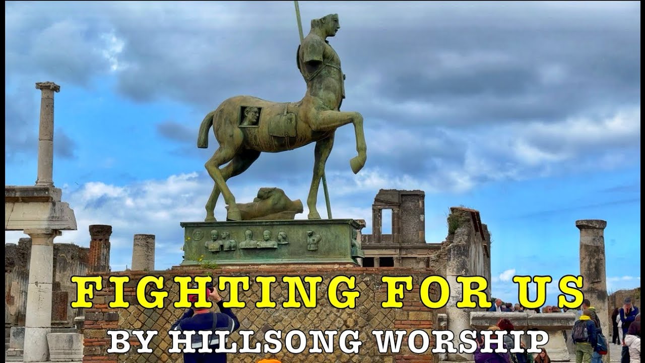 Fighting For Us by Hillsong Worship with Lyrics 4K (Part 2 of 3 Pompeii ...
