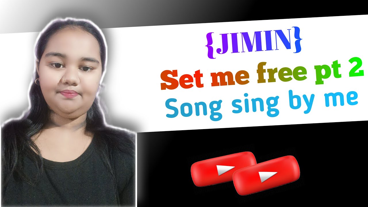 {Jimin} set me free pt 2 । song sing by me । - YouTube