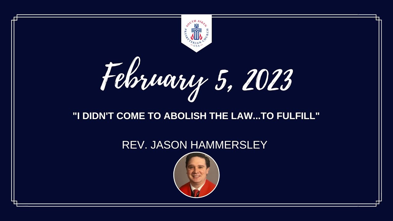 SAPC February 5, "I Didn't Come to Abolish the Law...to Fulfill" Rev ...
