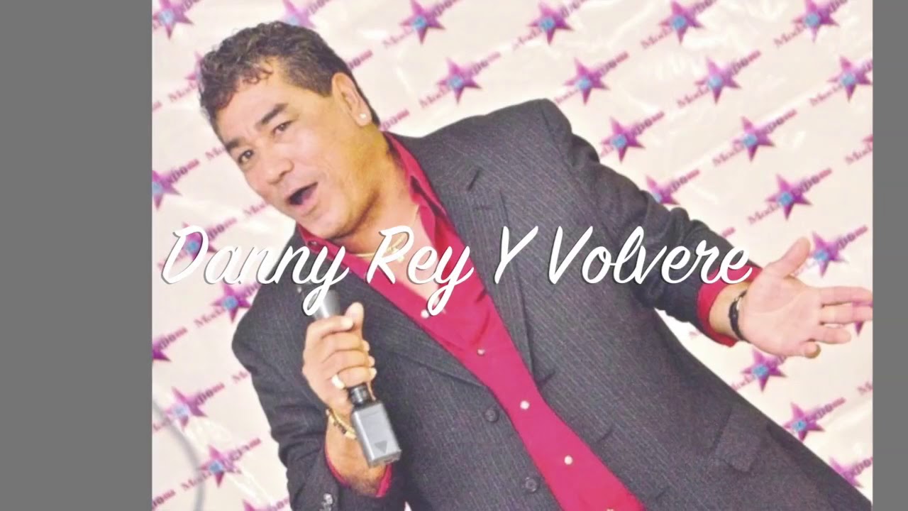 Danny Rey Y Volvere - YouTube