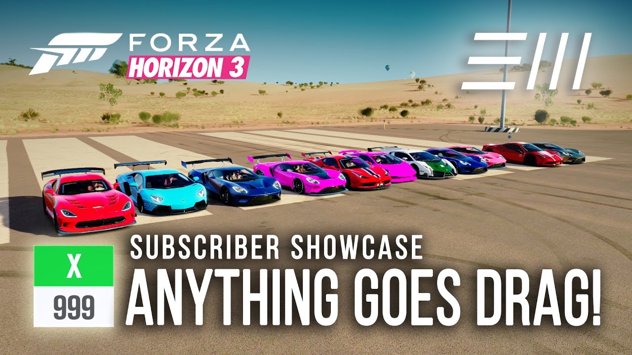 Forza Horizon 3 - [X999] ANYTHING GOES DRAG RACE! Subscriber Showcase ...