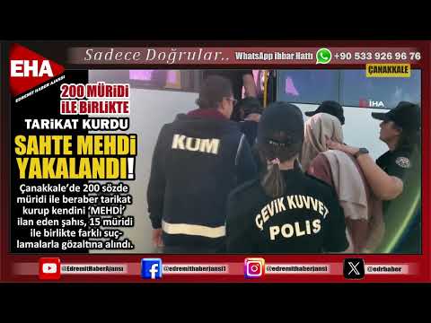 SAHTE MEHDİ YAKALANDI