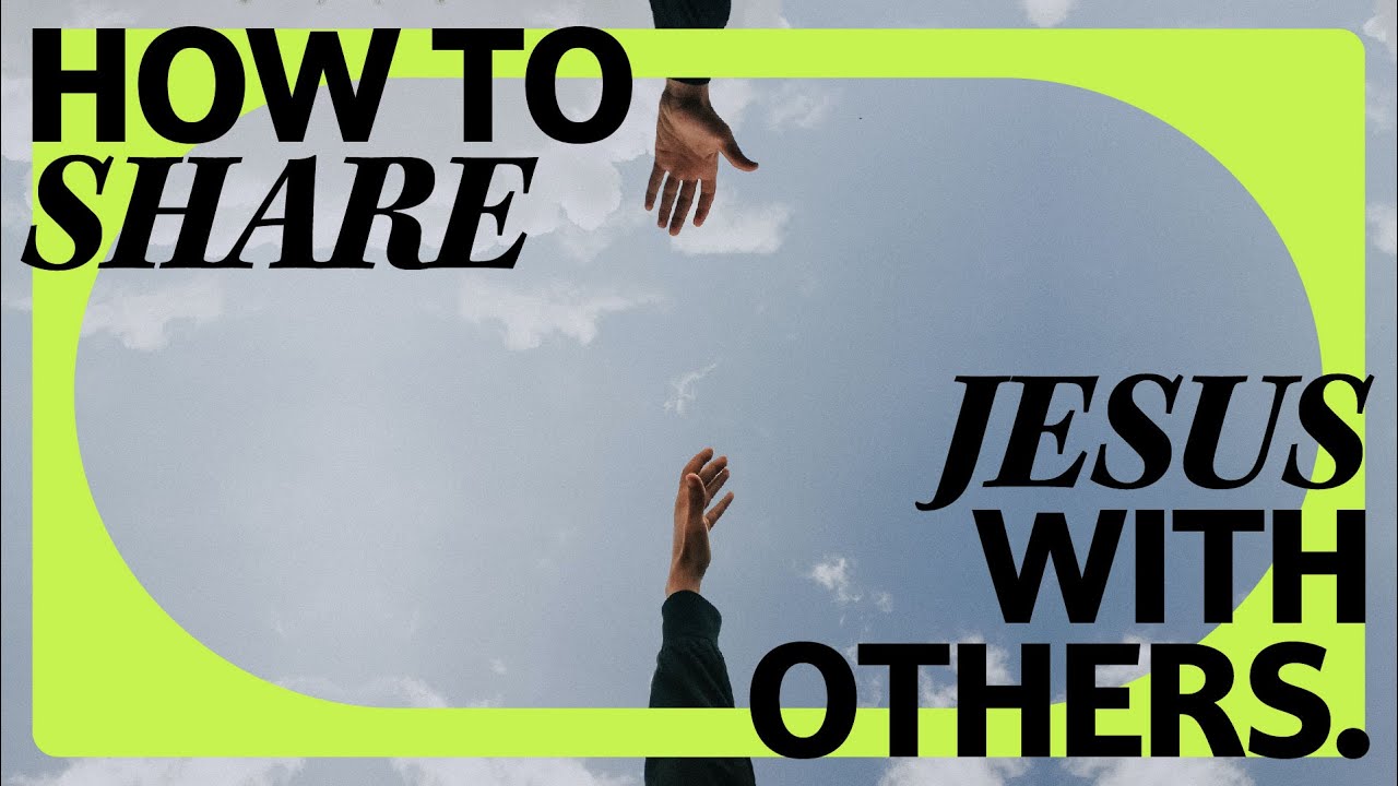 How To Share Jesus With Others (11am - YouTube