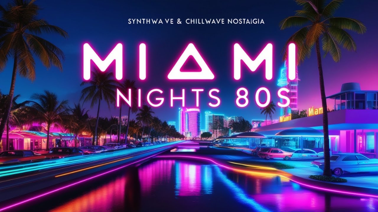 Miami Nights 80s 💫 | Synthwave & Chillwave Nostalgia - YouTube