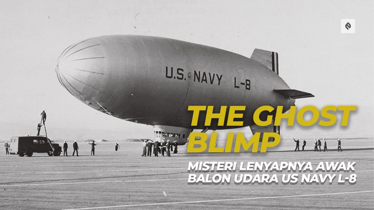 THE GHOST BLIMP: Misteri Lenyapnya Awak Kapal Balon Udara US Navy L-8 ...