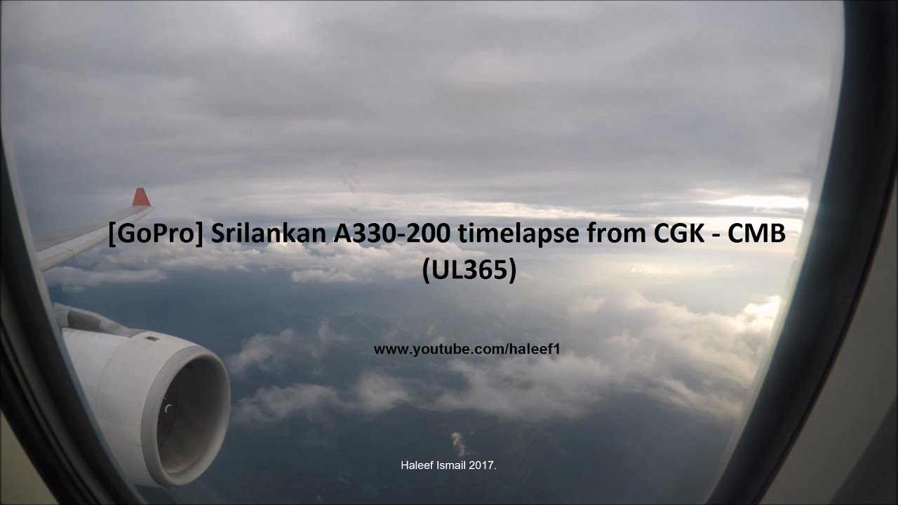 [GoPro] SriLankan Airlines A330-200 timelapse from CGK - CMB (UL365 ...