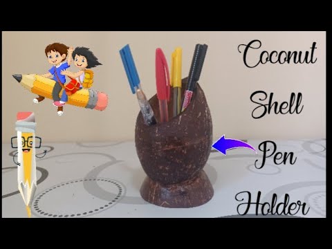 Pen Holder made with coconut shell || #penholder #pencil # ...