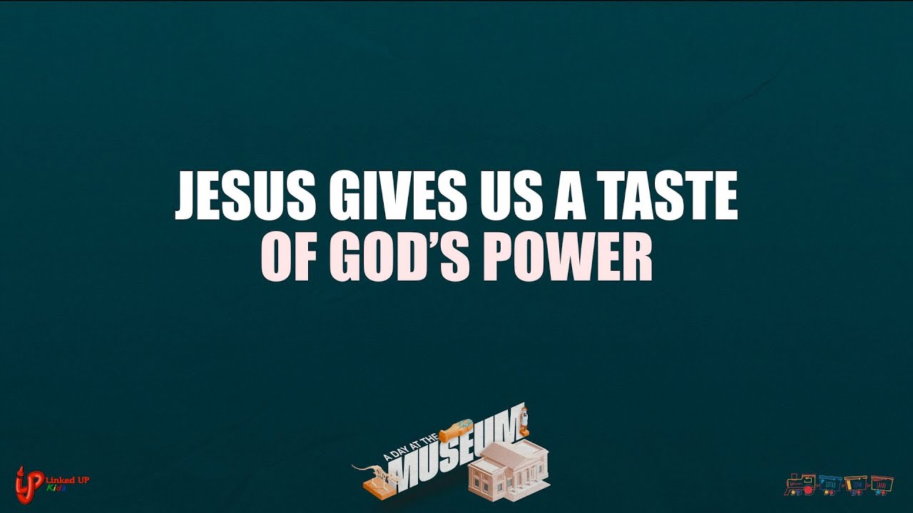Linked UP Kids // Jesus Gives Us a Taste of God's Power - YouTube