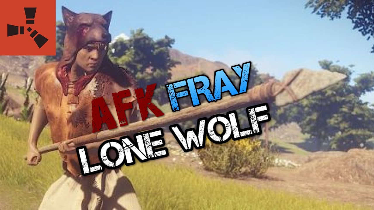 RUST AFK Fray LONE WOLF #1 DEATH FROM ABOVE! - YouTube