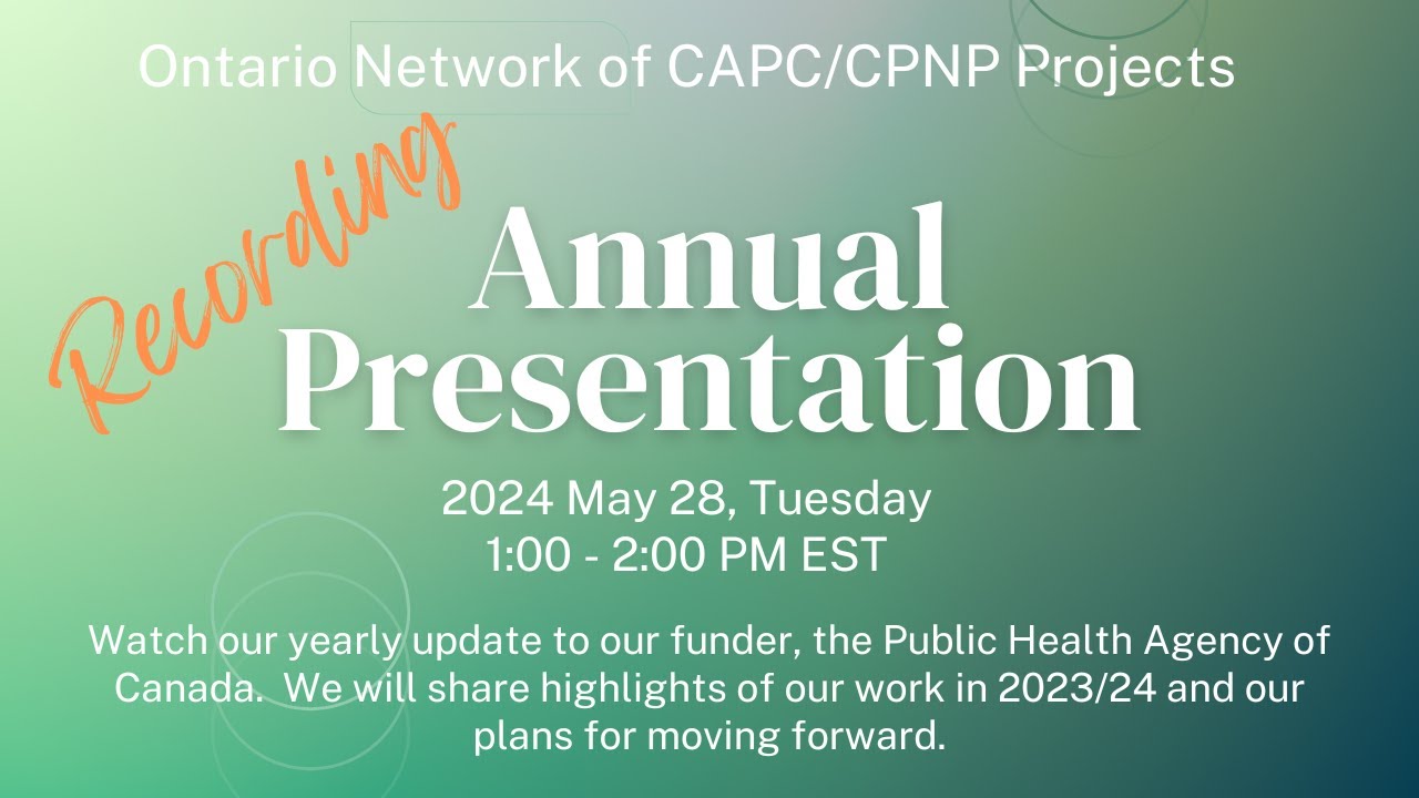 Ontario Network of CAPC/CPNP Projects Annual PHAC Presentation 2024 ...