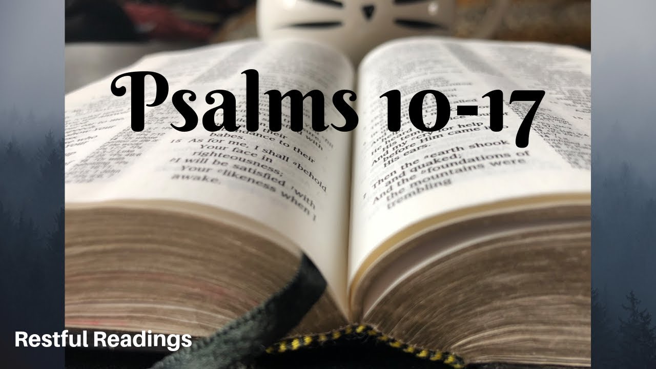 Restful Readings - Psalms 10 - 17 - YouTube
