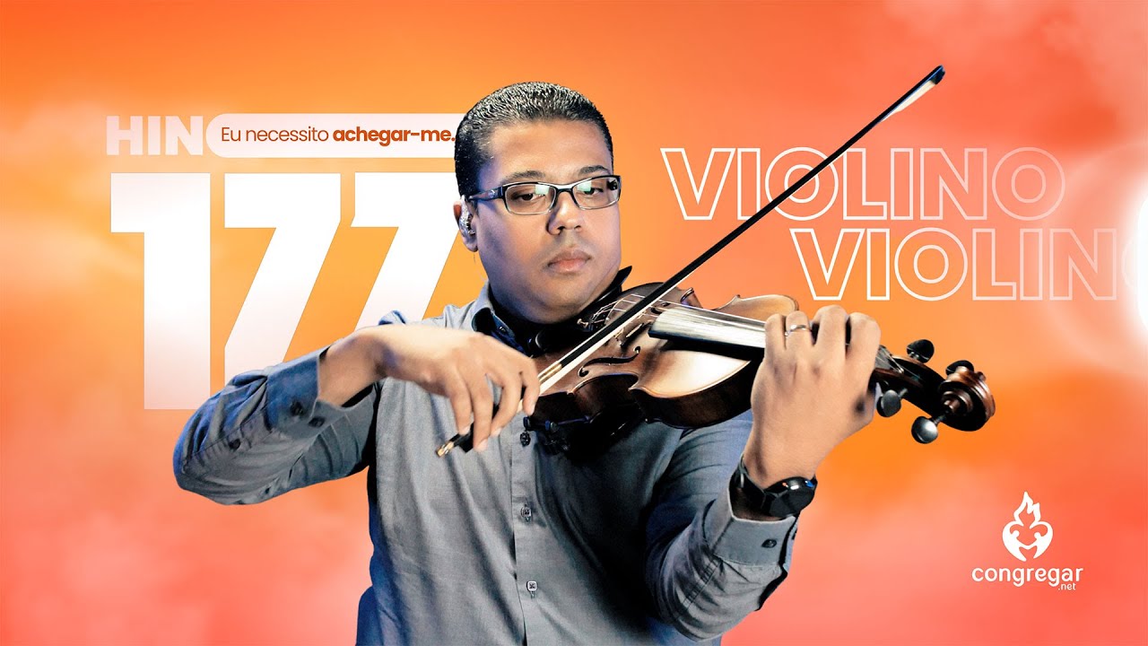 Louvor Hino 177 Eu necessito achegar me - Violino - CCB - Wander ...