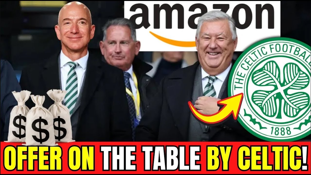 TECH GIANTS Eye Paradise: AMAZON Submit STUNNING Celtic Takeover Bid ...