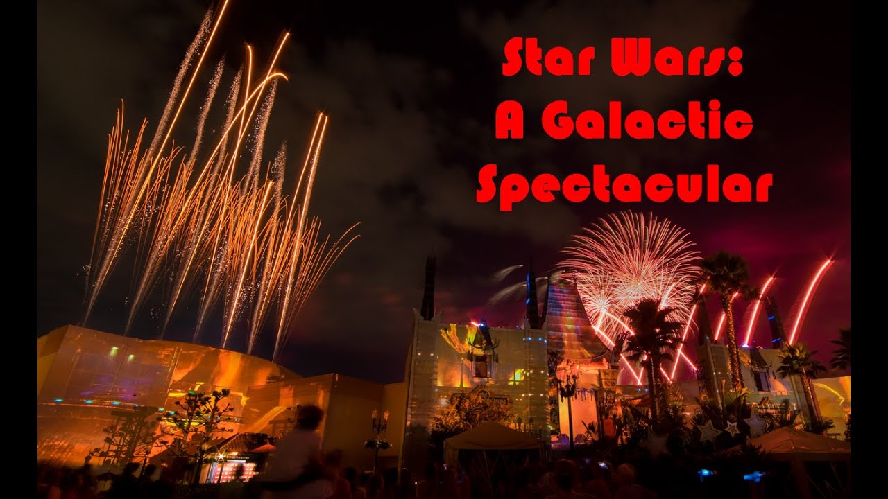 Star Wars: A Galactic Spectacular Fireworks (4K Multi-Camera) - YouTube