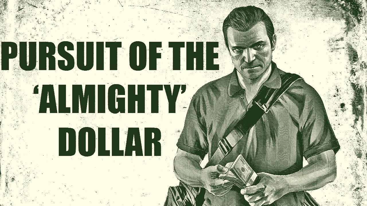 GTA V & The Pursuit of the 'Almighty' Dollar - YouTube