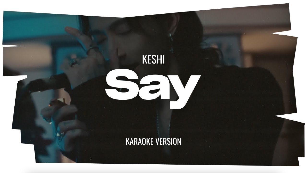 keshi - Say (Karaoke Version) - YouTube