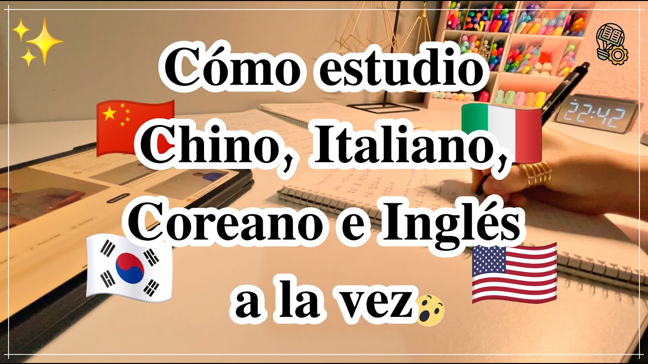 Cómo estudio 4 idiomas a la vez 🇨🇳🇮🇹🇰🇷🇺🇸 | Consejos honestos y tips 🥰 ...