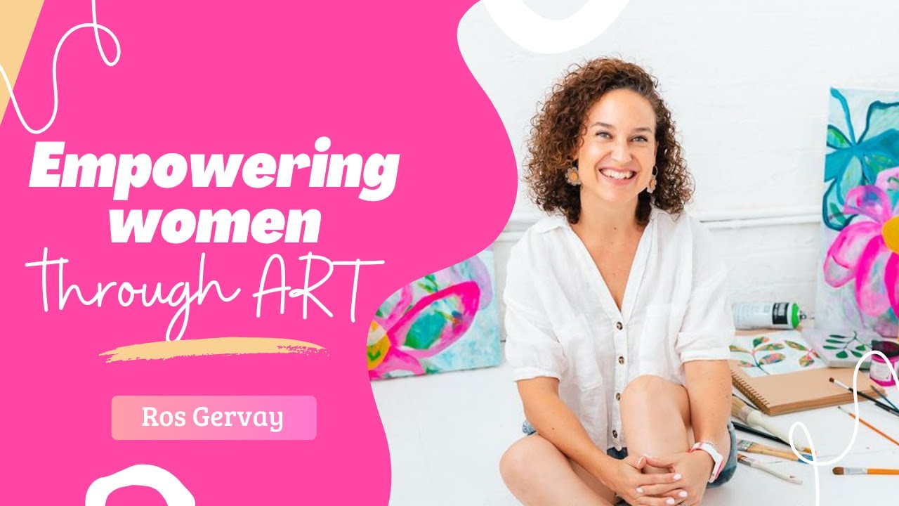 Empowering women through art with Ros Gervay - YouTube