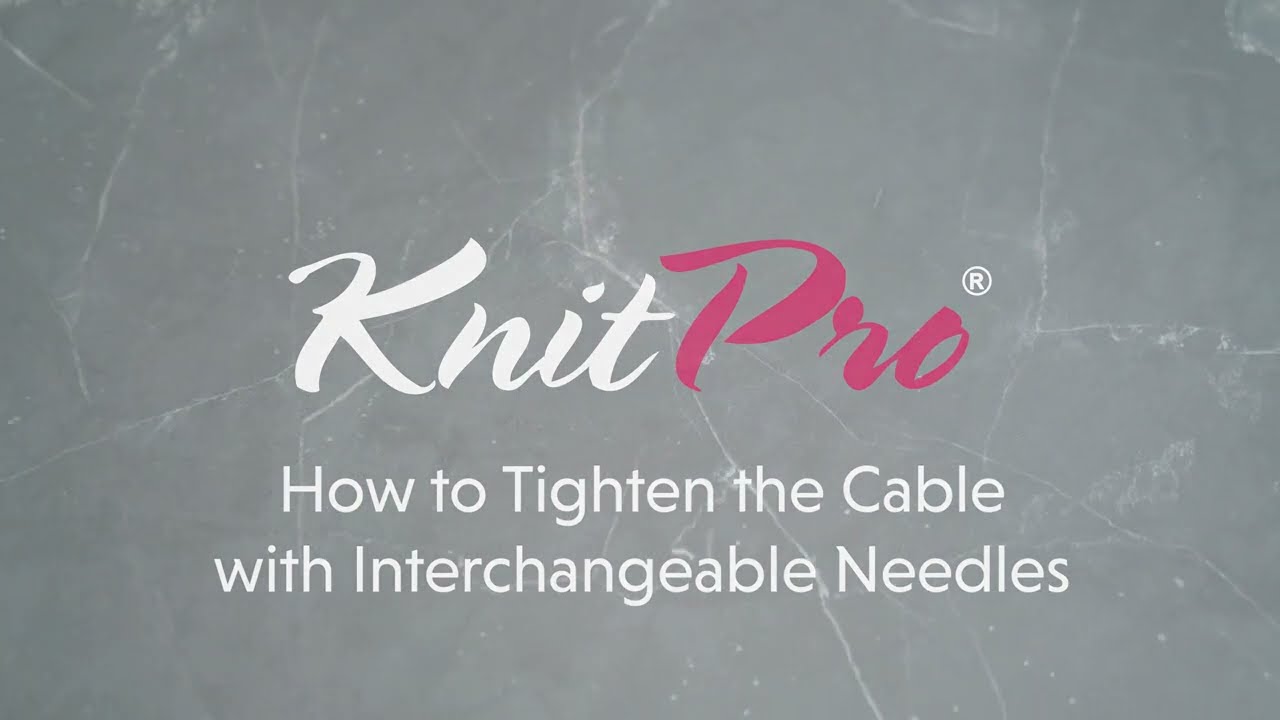How to Tighten the Cable with Interchangeable Needles - YouTube