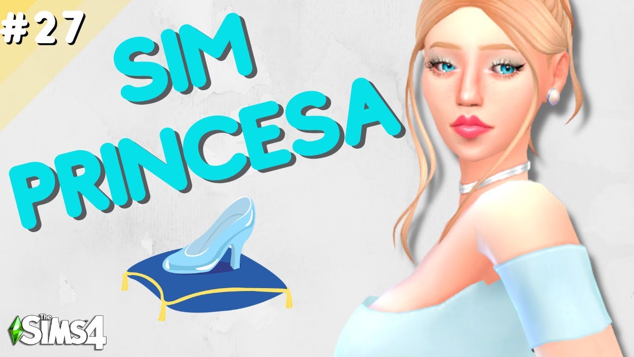 Dia 27: SIM PRINCESA 👑 CINDERELA 👠 SIMS TODOS OS DIAS 🎅 ESPECIAL DE ...