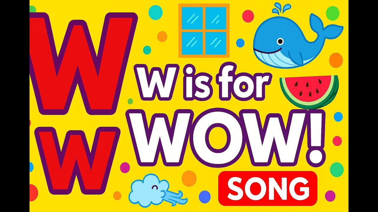 W is for WOW! | Letter W Song for Kids | ABC Phonics | Preschool ...