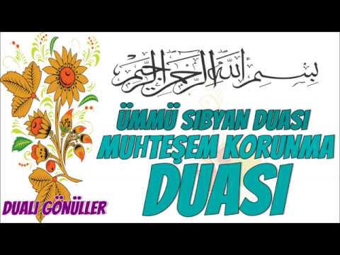 ÜMMÜ SIBYAN DUASI -  MUHTEŞEM KORUNMA DUASI | DUALI GÖNÜLLER