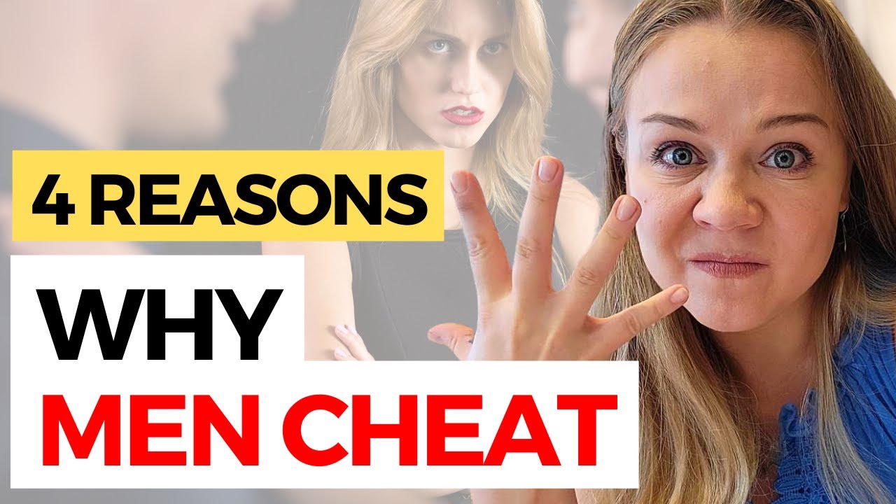 Why Do Men Cheat - 4 Most Common Reasons - YouTube