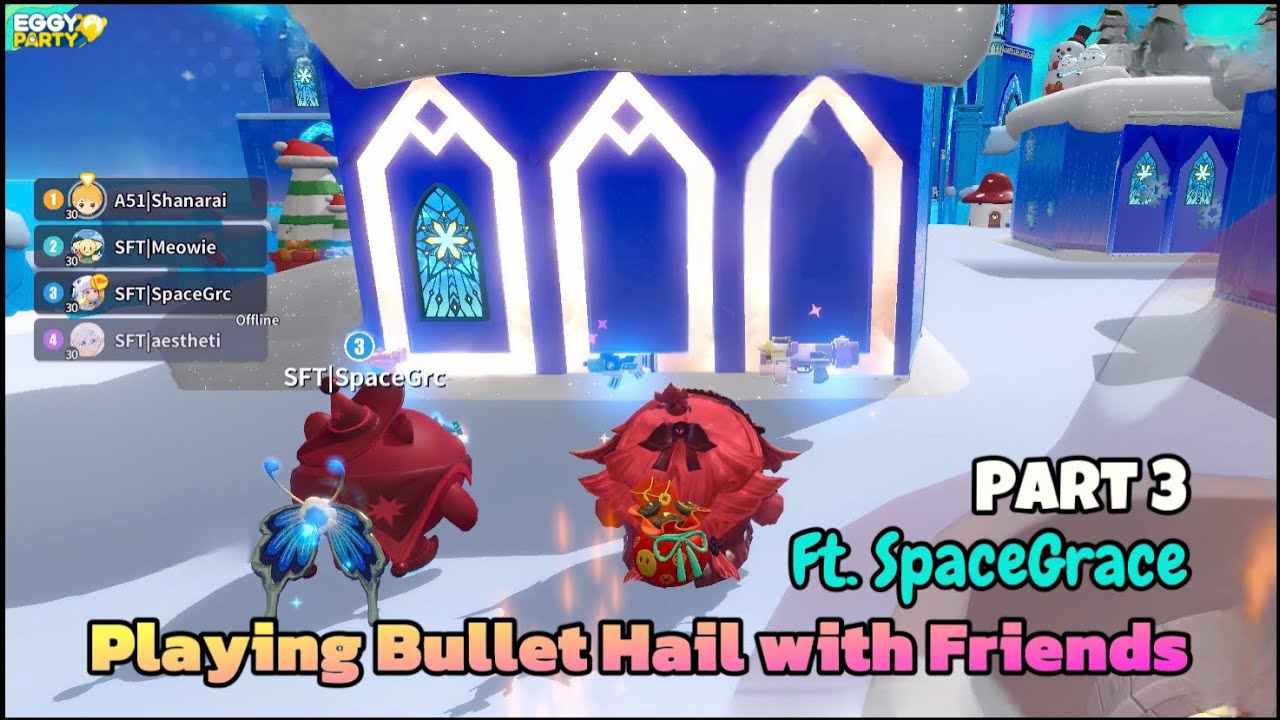 Eggy Party - Playing Bullet Hail with Friends | Ft. @SpacegraceEggy {Part 3 Gameplay} (iOS ...