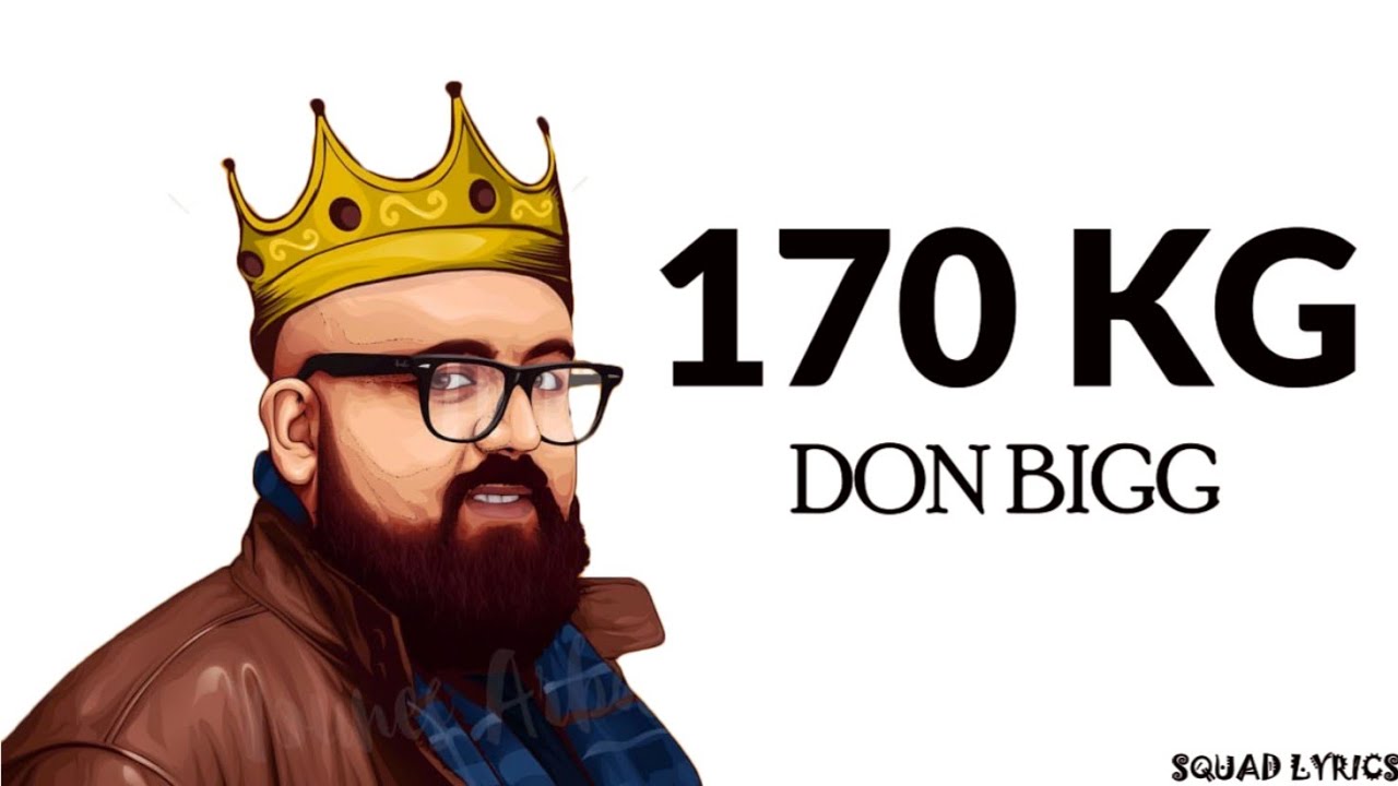 Don Bigg - 170 KG (Lyrics / Paroles) - YouTube