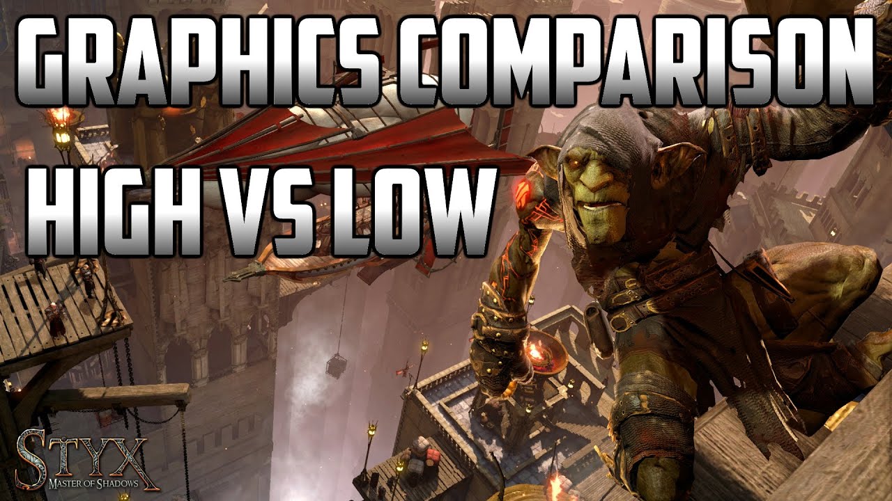 Styx: Master of Shadows - High vs Low Graphics Comparison! (FHD 1080p ...