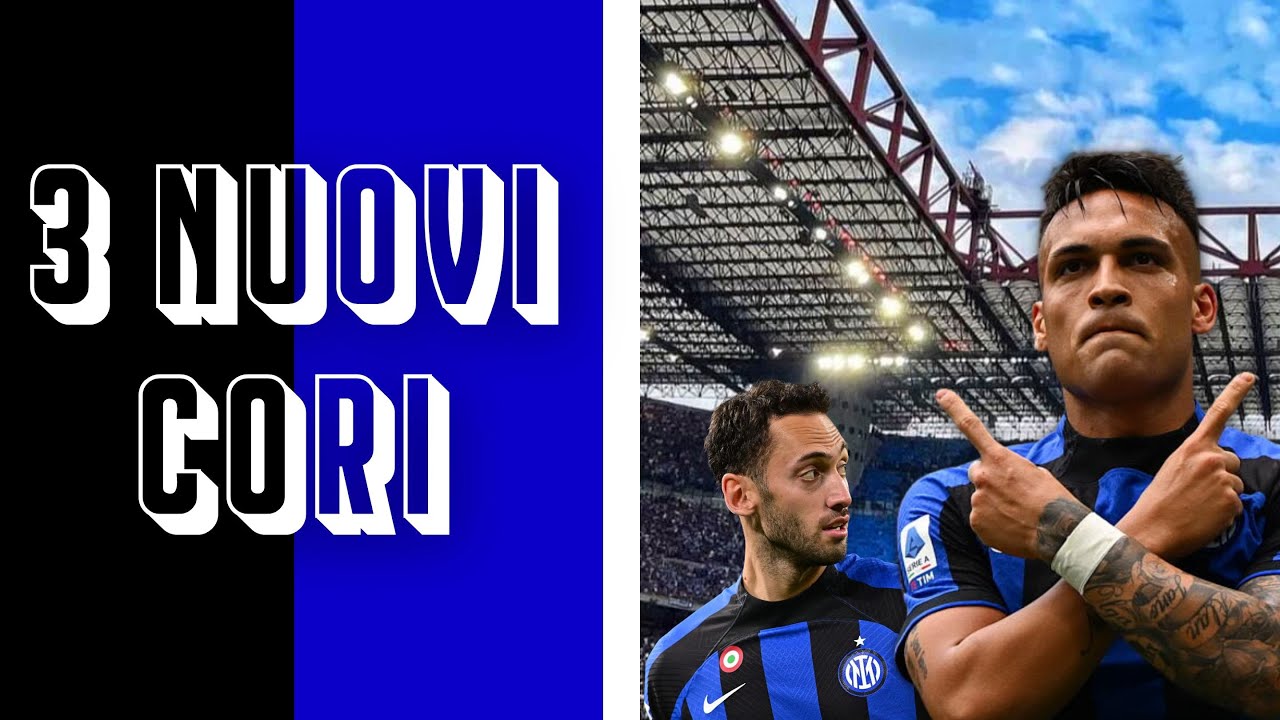 I 3 NUOVI CORI DELL' INTER - STAGIONE 2023 2024 - YouTube