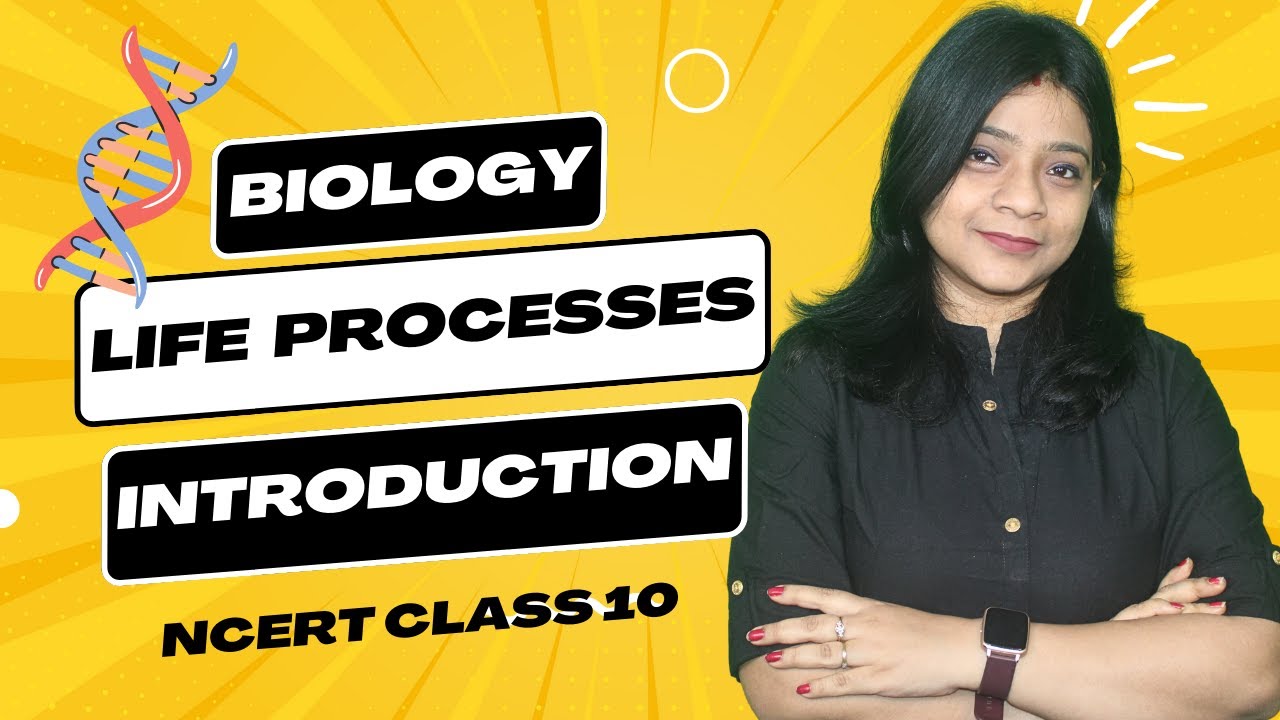 LIFE PROCESSES | CLASS 10 | NCERT | SCIENCE | INTRODUCTION | #ncert # ...