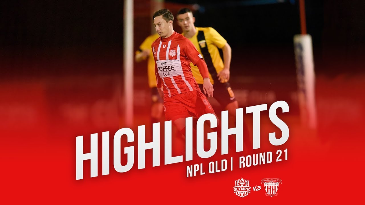NPL QLD 2019 Round 21 - Olympic FC vs Sunshine Coast Fire FC Highlights ...