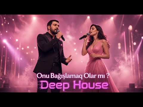 Onu Bağışlamaq Olarmı (Azerbaycan EDM Deep House Mix 2026)