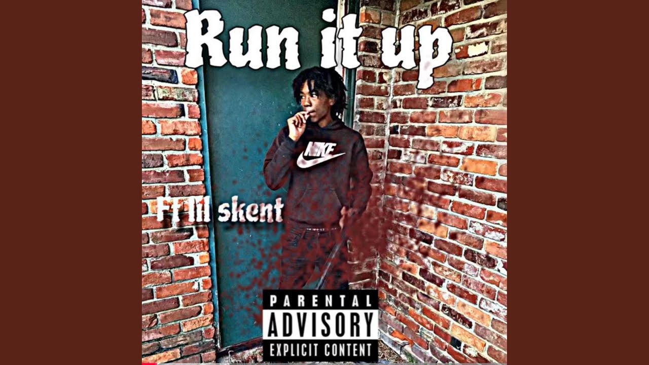 Run it up (feat. lil skent) - YouTube