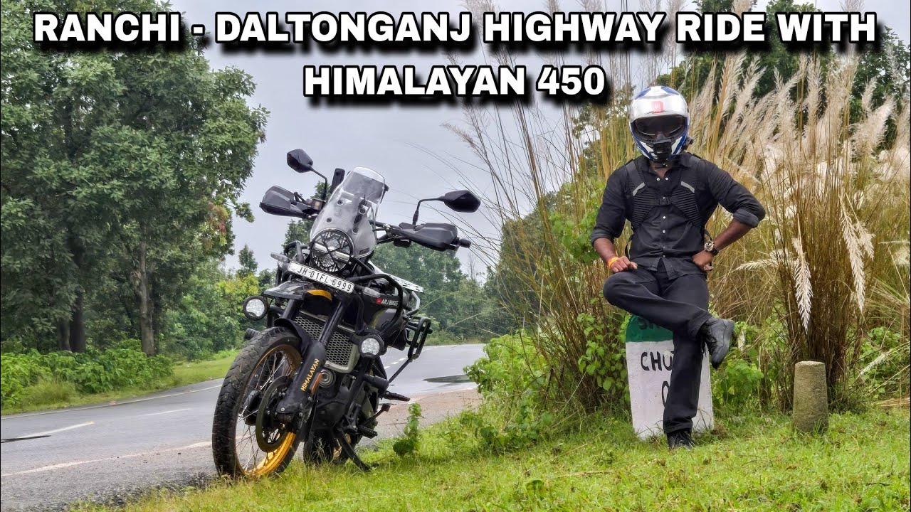 Ranchi - Daltonganj Highway ride with Himalayan 450 😎 - YouTube