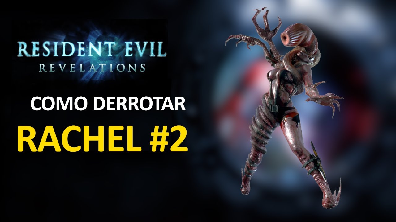 COMO DERROTAR RACHEL #2 RESIDENT EVIL REVELATIONS - YouTube