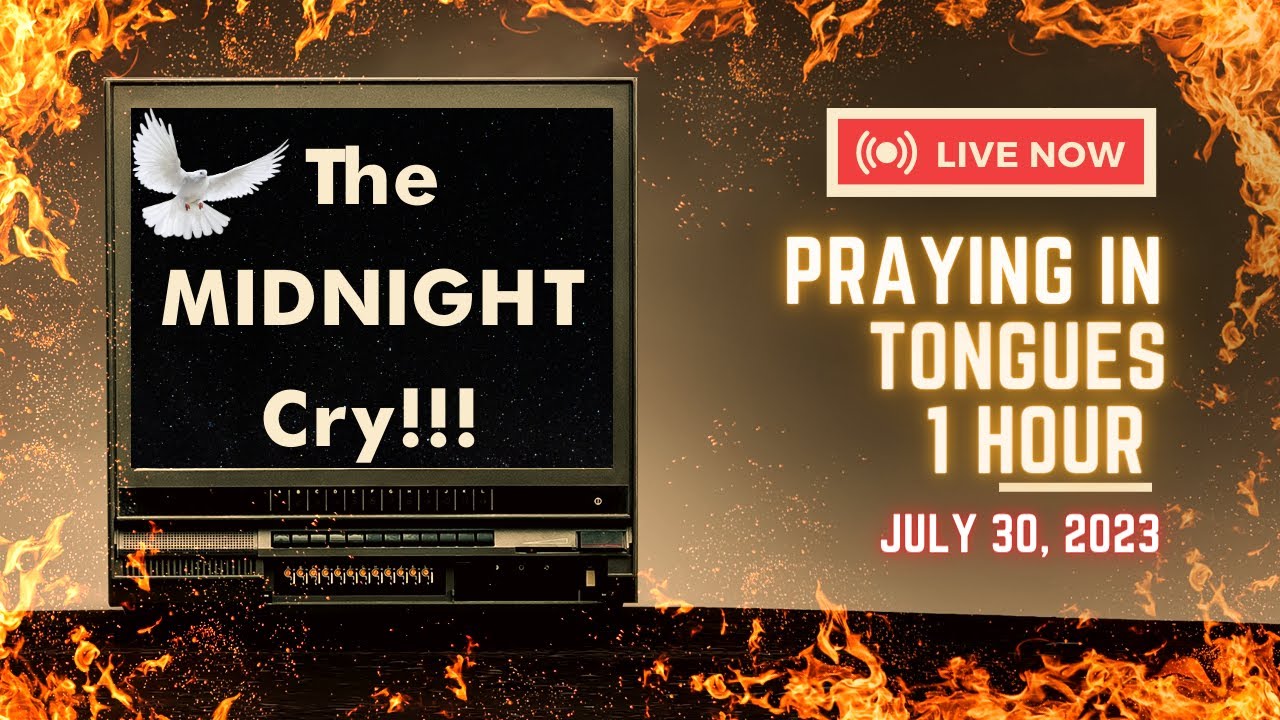 The Midnight Cry | Praying in the Spirit for 1 Hour | 3rd Watch - YouTube