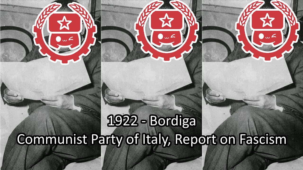 1922 - Bordiga, Communist Party of Italy, Report on Fascism Summary ...