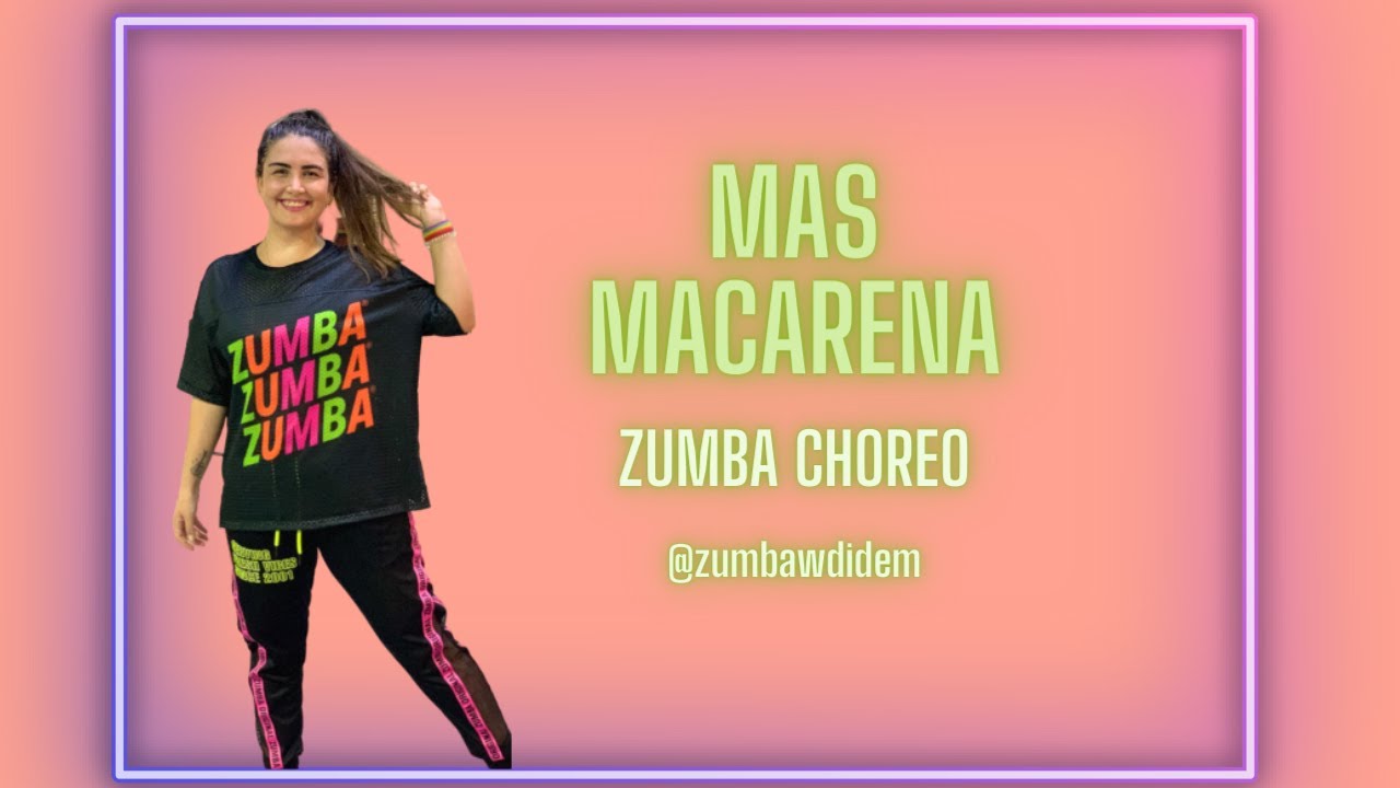 MAS MACARENA // ZUMBA CHOREO : @zumbawdidem - YouTube